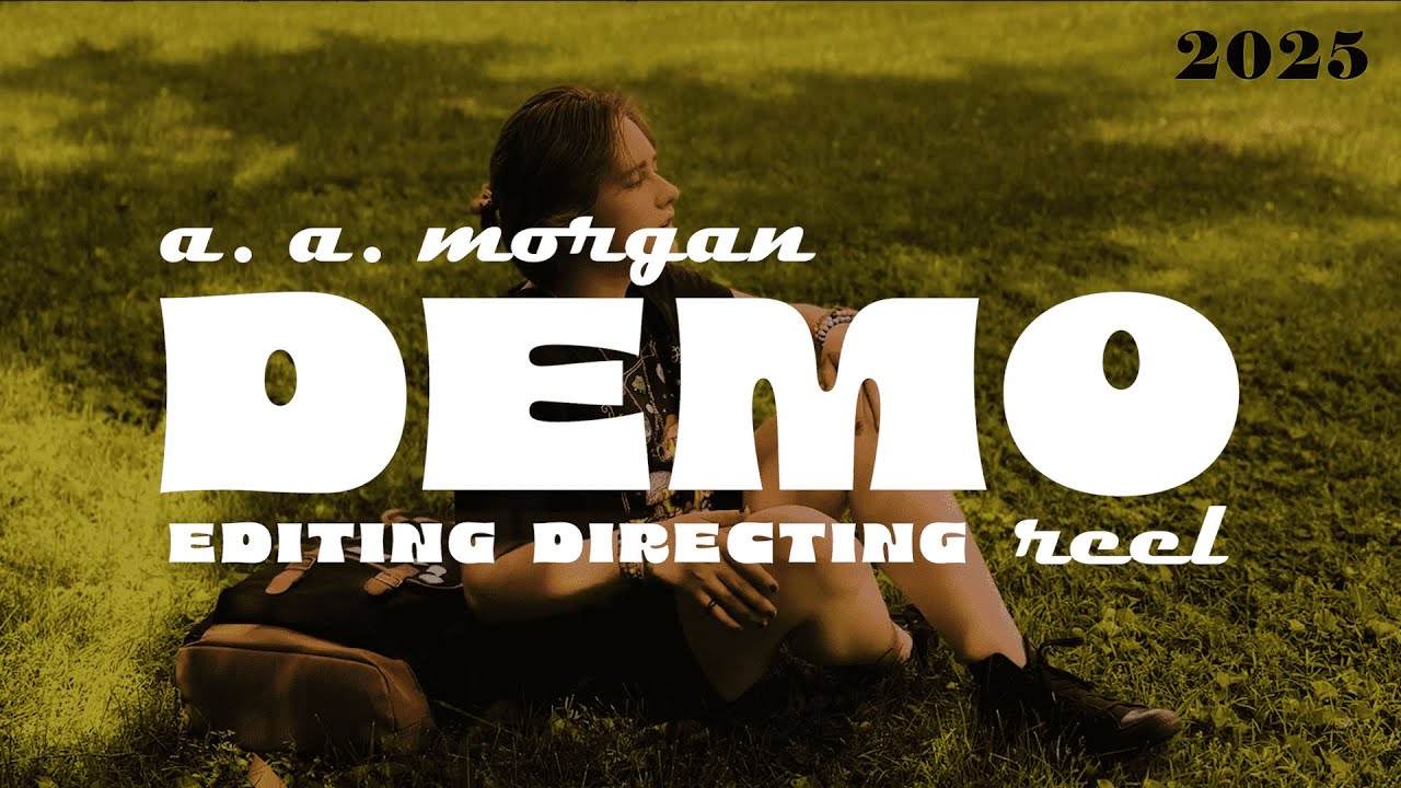 Demo Reel 2025 | A. A. Morgan | Editor, Director - YouTube