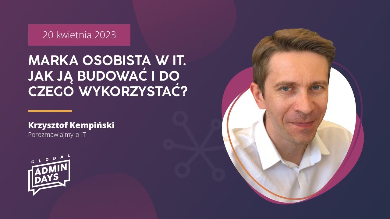 Admin Days 2023 Global - Krzysztof Kempinski - YouTube