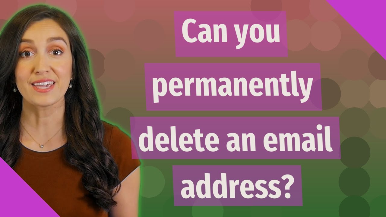 Can You Permanently Delete An Email Address YouTube can-you-permanently-delete-an-email-address-youtube