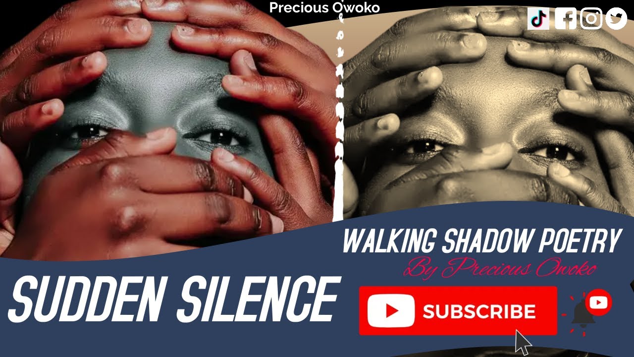 SUDDEN SILENCE || Poetry PIECE BY Precious Owoko || Kenyan Poetess ...