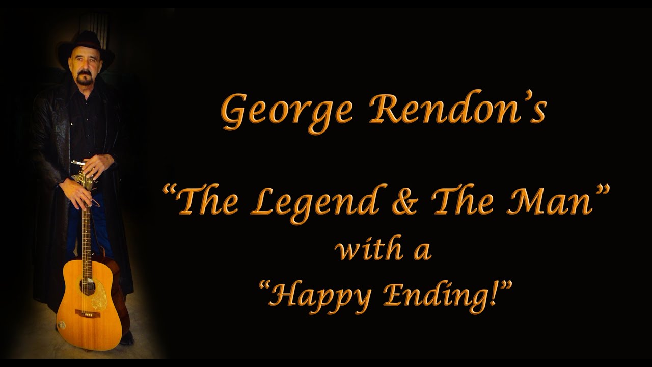 The Legend and the Man with a Happy Ending by George Rendon - YouTube