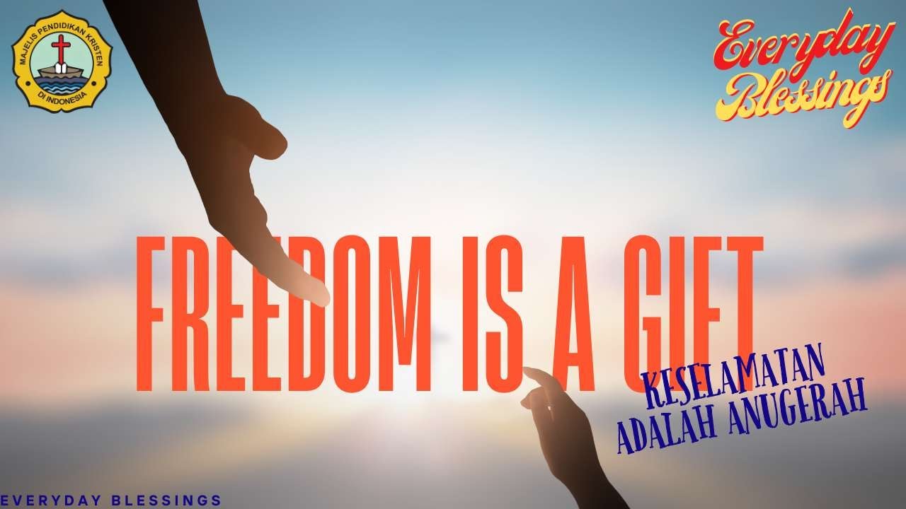 Everyday Blessing_FREEDOM IS A GIFT (KESELAMATAN ADALAH ANUGERAH) - YouTube