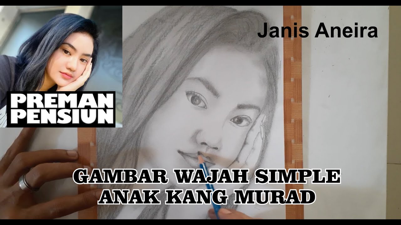 MENGGAMBAR WAJAH "JANIS ANEIRA'' (PREMAN PENSIUN) - YouTube