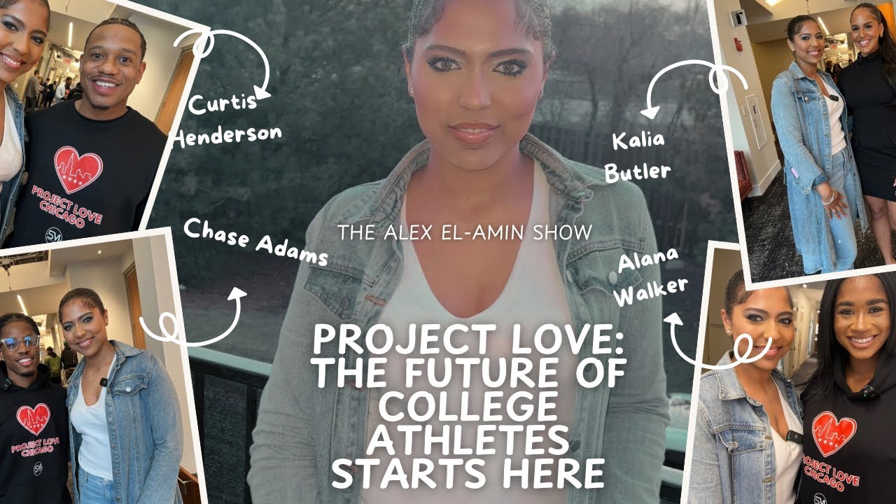 Project Love: The Future of College Athletes Starts Here| The Alex El ...