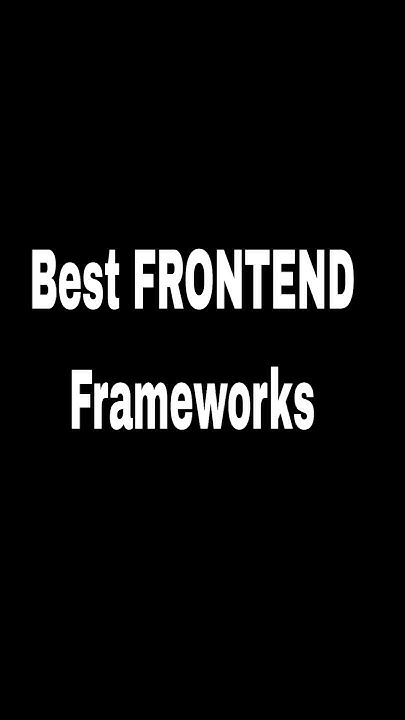 Best Frontend Frameworks Trending Coding Shortsvideo Shortviral Frontenddevelopment