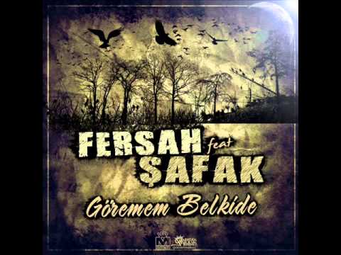 Fersah feat.Şafak - Göremem Belkide