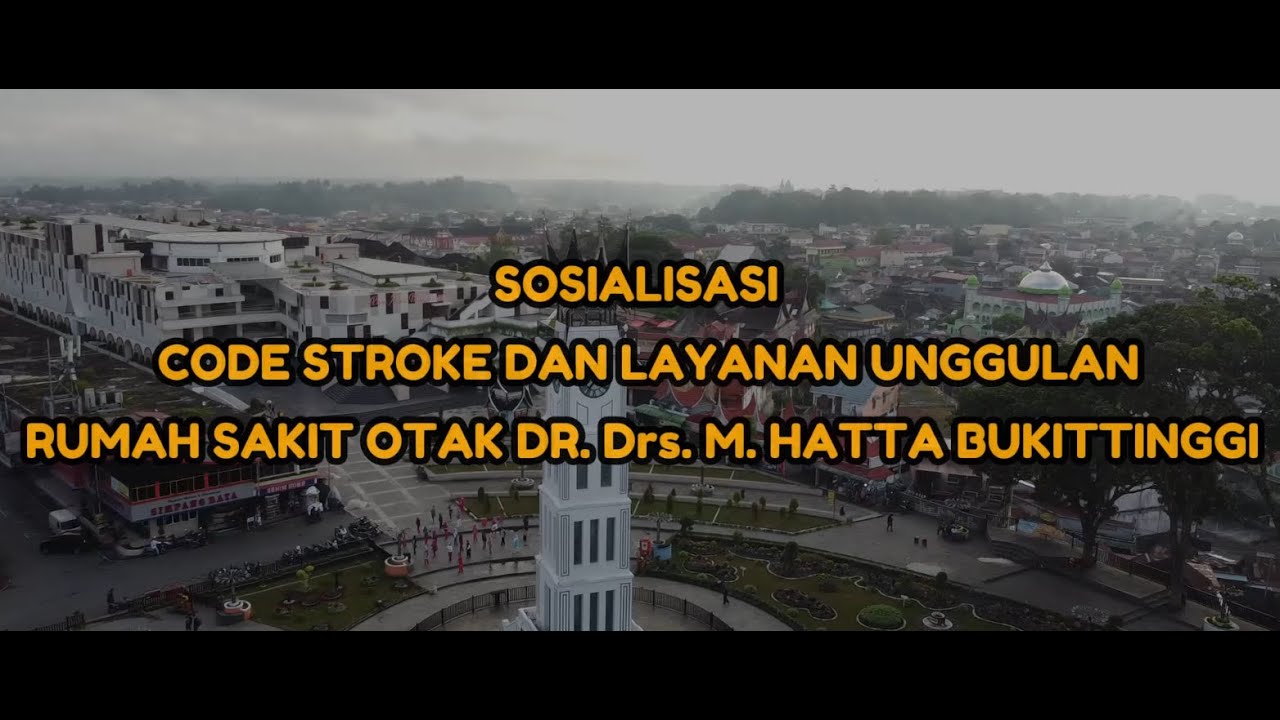 SOSIALISASI CODE STROKE DAN LAYANAN UNGGULAN RSOMH BUKITTINGGI - YouTube