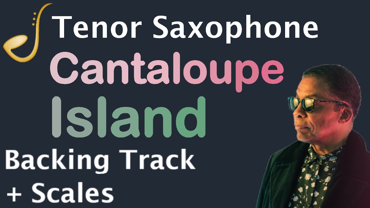 Cantaloupe Island Tenor Saxophone - Backing Track | Improvisation Jazz ...