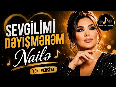 Sevgilimi dəyişmərəm - NAİLƏ xanıma həsr olunur | Sifariş üçün +994554473456