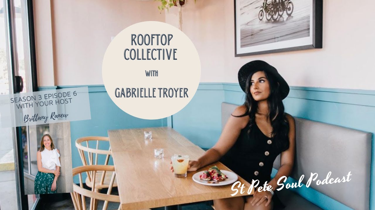 St Pete Soul Podcast: Rooftop Collective with Founder Gabrielle Troyer ...