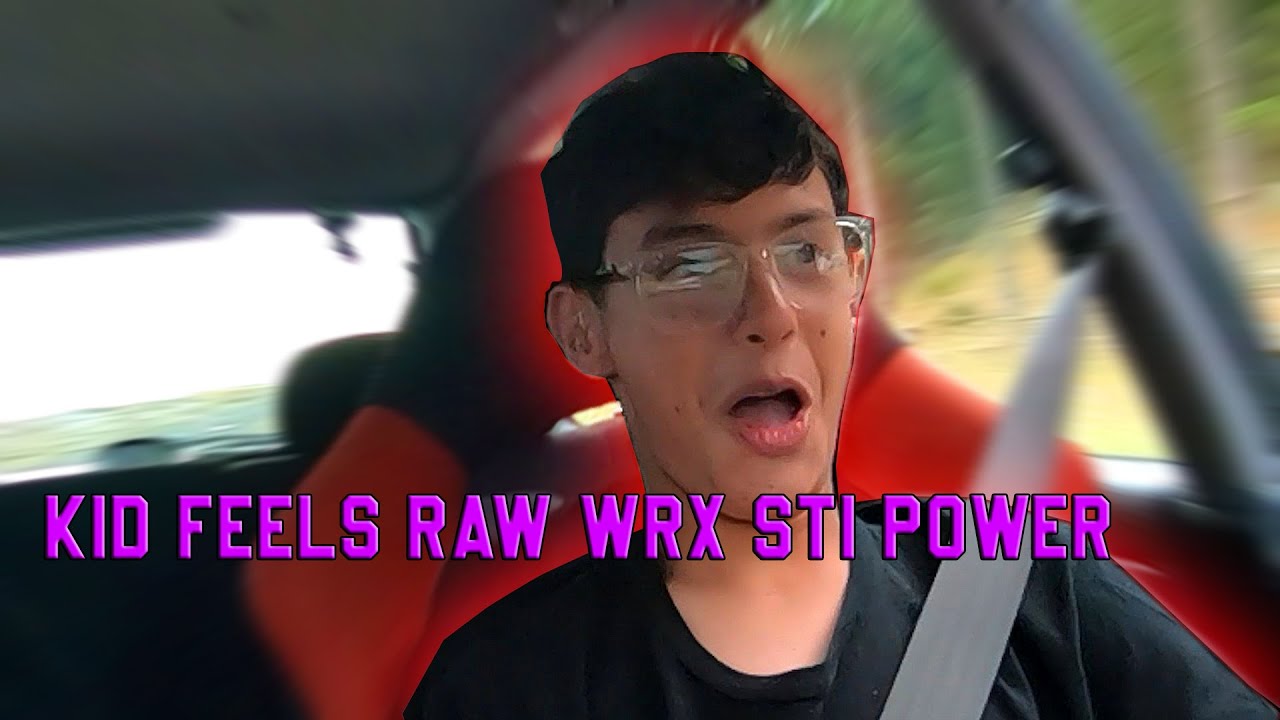 Kid Feels Raw Wrx STi Power For The First Time - YouTube