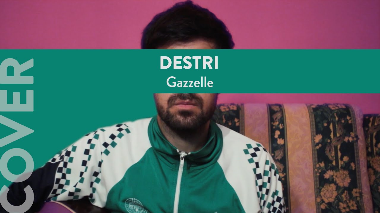 Gazzelle - Destri (Official Cover) - YouTube