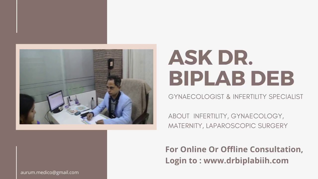 Ask Dr Biplab Deb : About Gynaecology, Maternity, Infertility ...