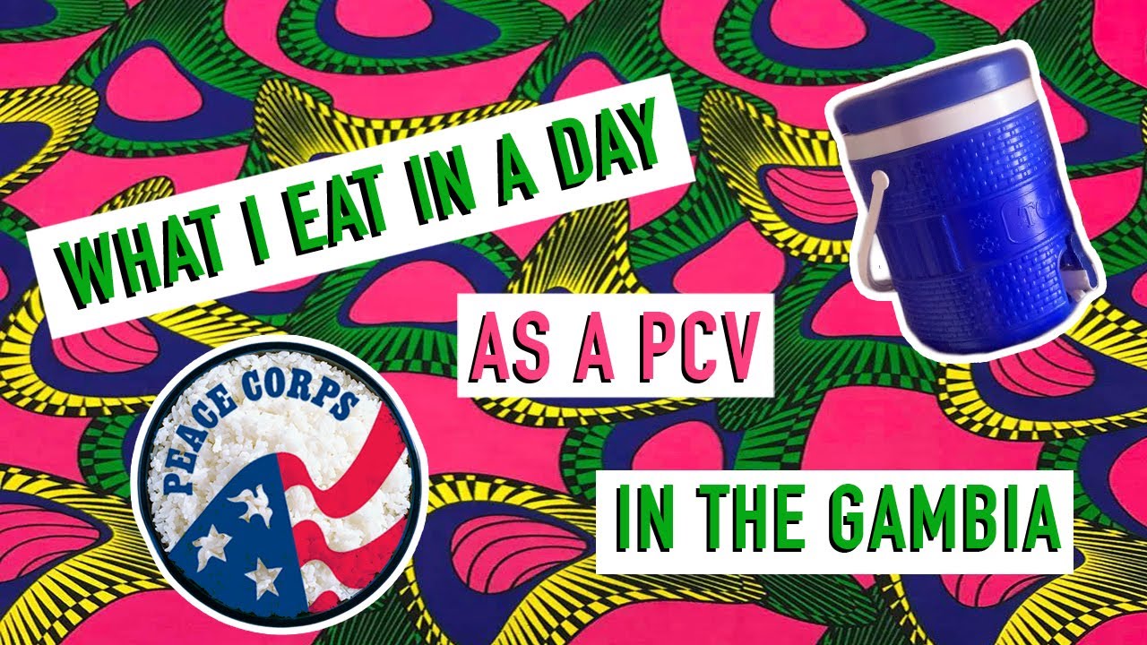 PEACE CORPS THE GAMBIA | WHAT I EAT IN A DAY - YouTube