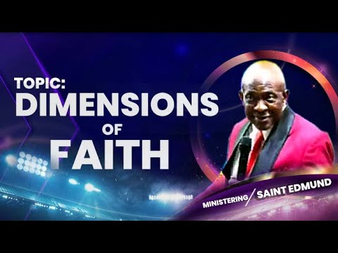 (TODAY'S MESSAGE: DIMENSIONS OF FAITH - PART 1) - Ministering: SAINT ...
