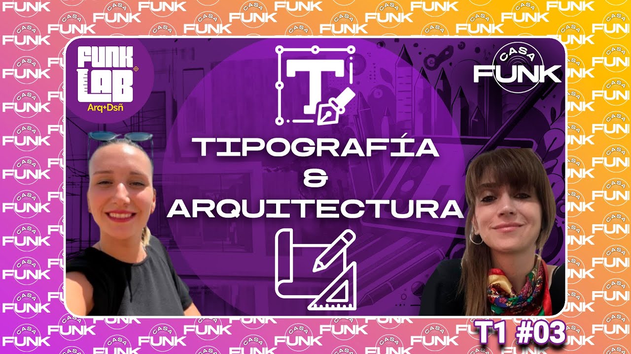 FUNKLAB Arq+Dsñ | T1 Prog 3 (26/03/25) "Tipografía y Arquitectura" - YouTube
