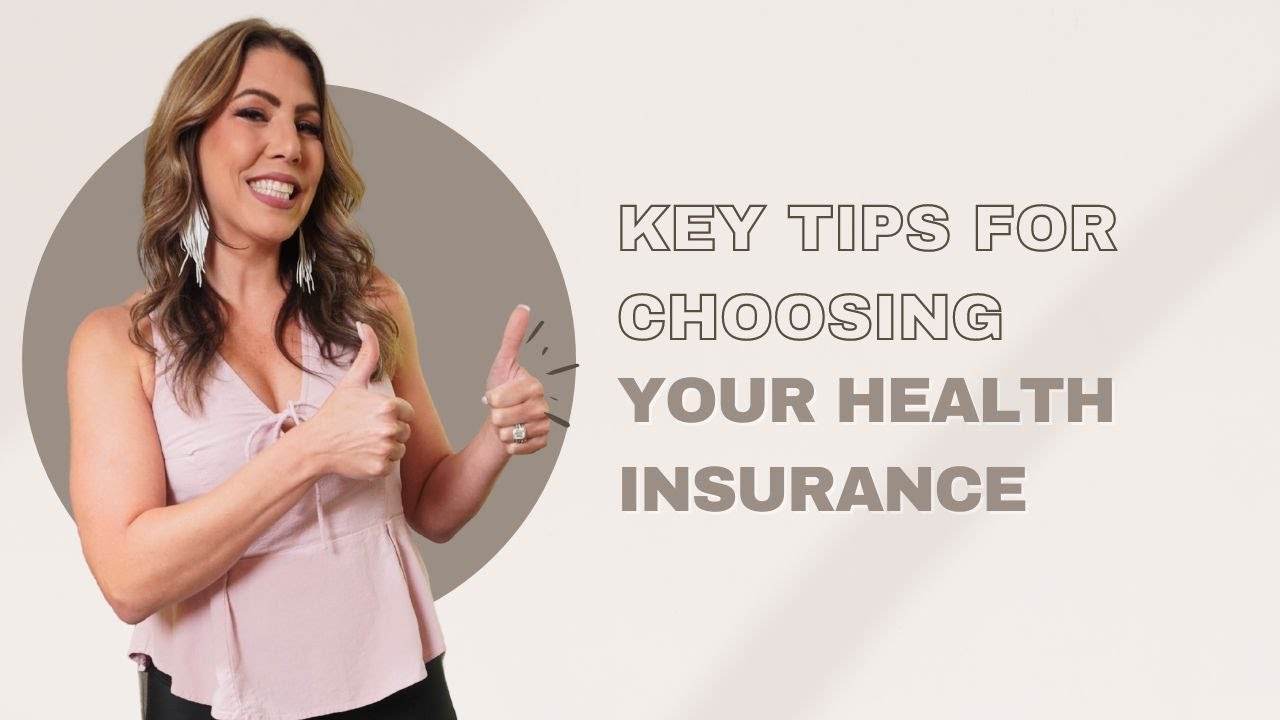 Key Tips for Choosing Your Health Insurance - YouTube