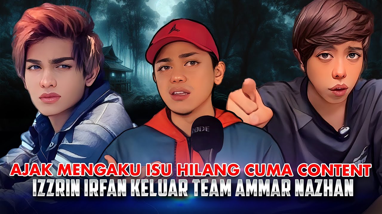 IZRIN IRFAN KELUAR DARI TEAM AMMAR NAZHAN SEBAB CONTENT EYKA? - YouTube