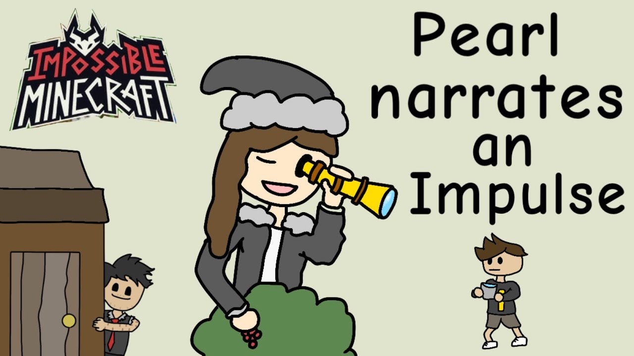 Pearl Narrates an Impulse | Impossible Minecraft SMP Animatic - YouTube