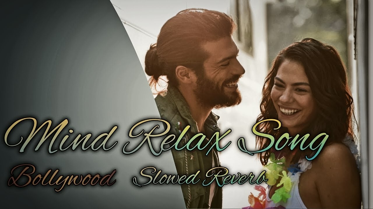 Mind Refreshing Lo-Fi Non Stop |Discover your Secret Feelings| Bollywood Love Mashup (Slowed ...