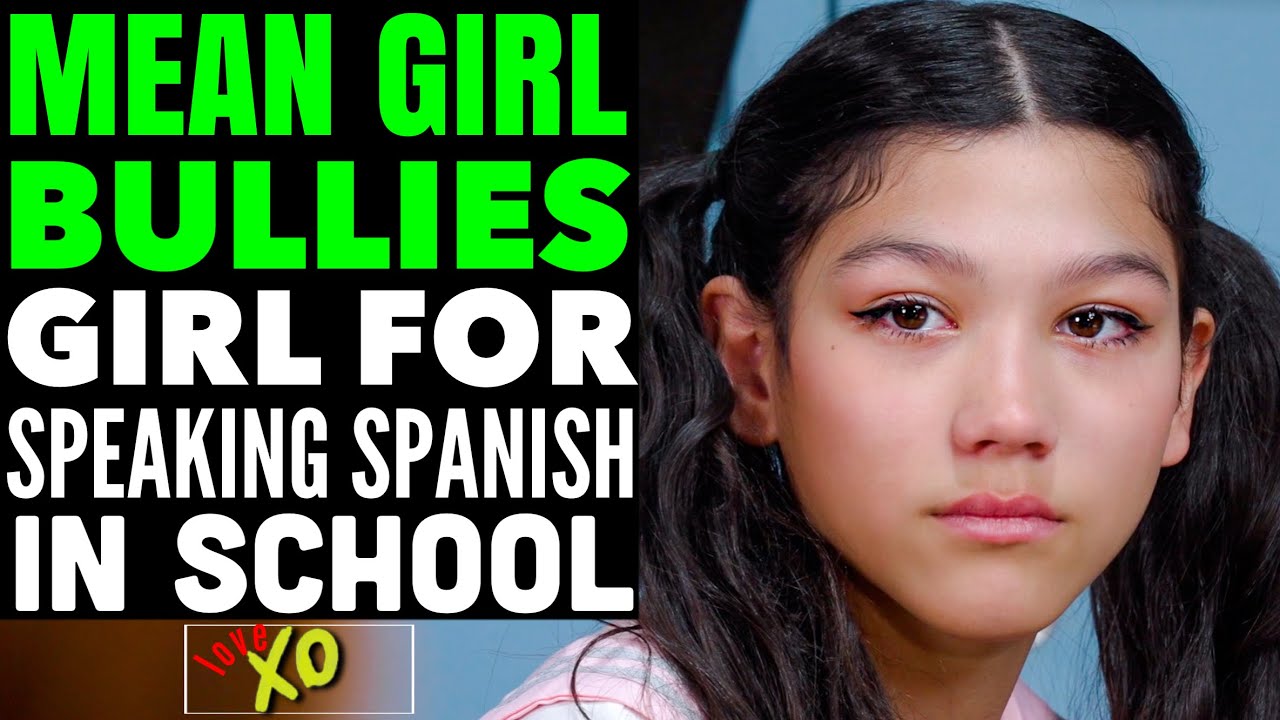 Mean Girl PICKS On Girl For Speaking Spanish In SCHOOL She Instantly