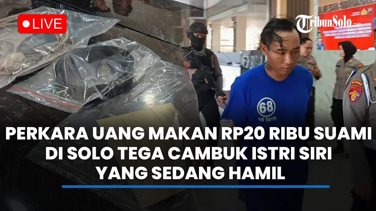 🔴LIVE : Perkara Uang Makan Rp20 Ribu, Suami di Solo Tega Cambuk Istri ...