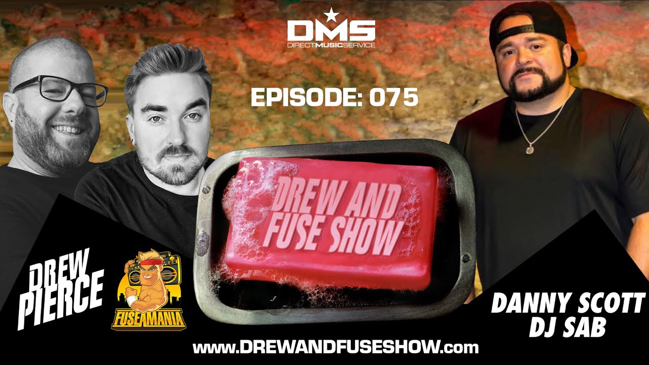 Drew And Fuse Show Episode 075 Ft. Danny Scott - DJ Sab - YouTube