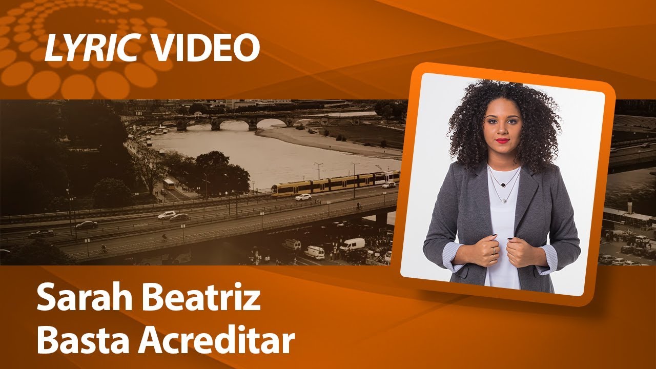 Sarah Beatriz - Basta Acreditar [ LYRIC VIDEO ] - YouTube