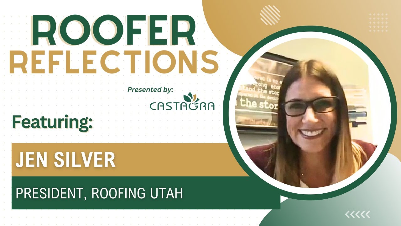 Roofer Reflections: Featuring Jen Silver (President, Roofing Utah ...