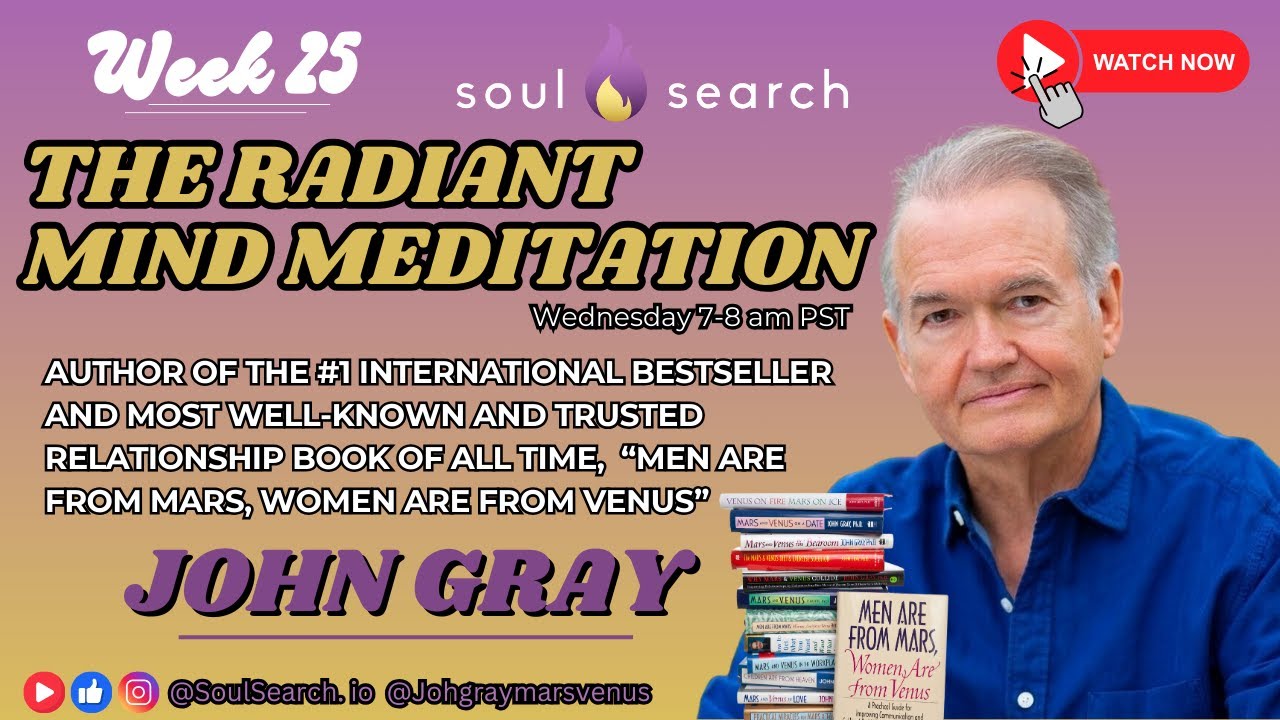 Radiant Mind Meditation” with John Gray | Week 25 - YouTube