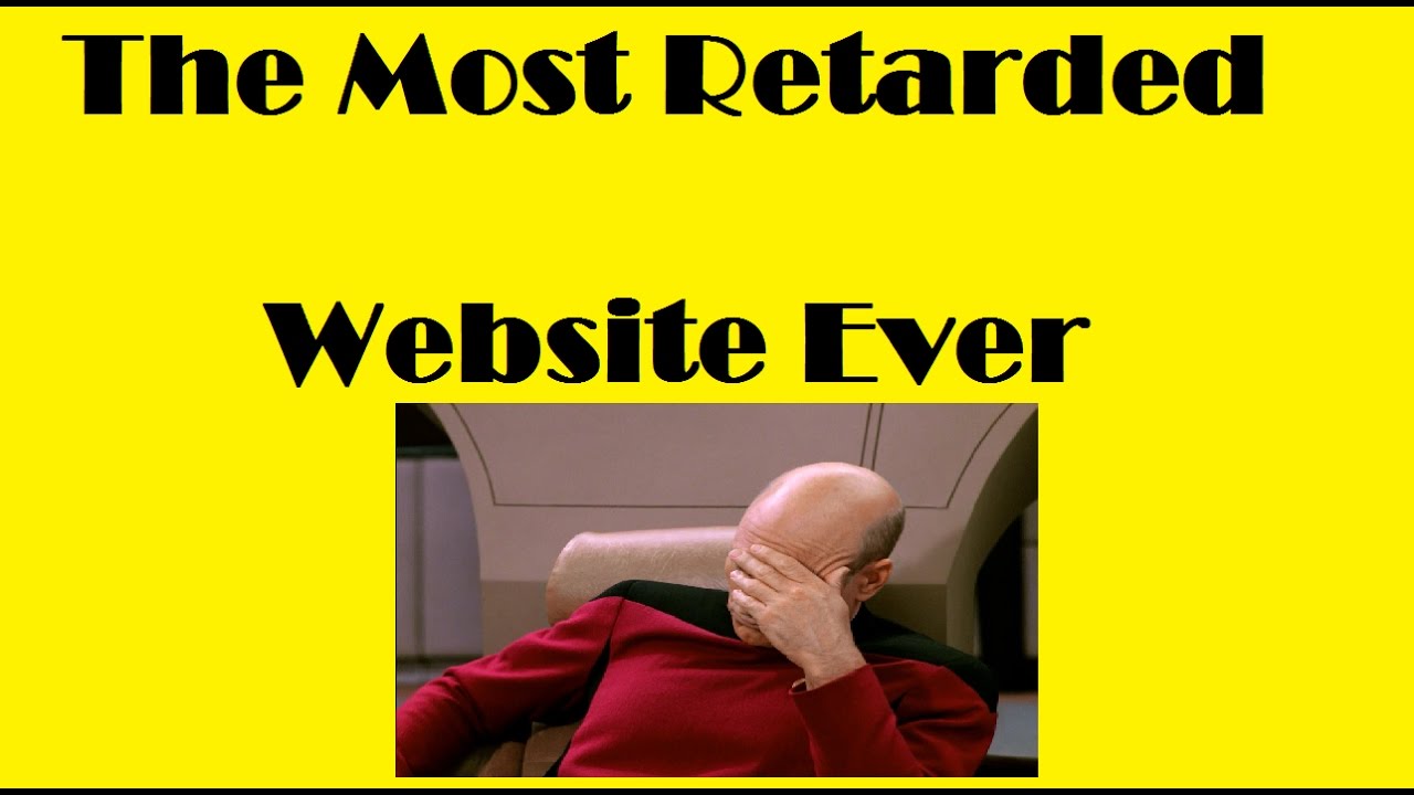 I think i have found the most retarded website to exist on planet Earth ...