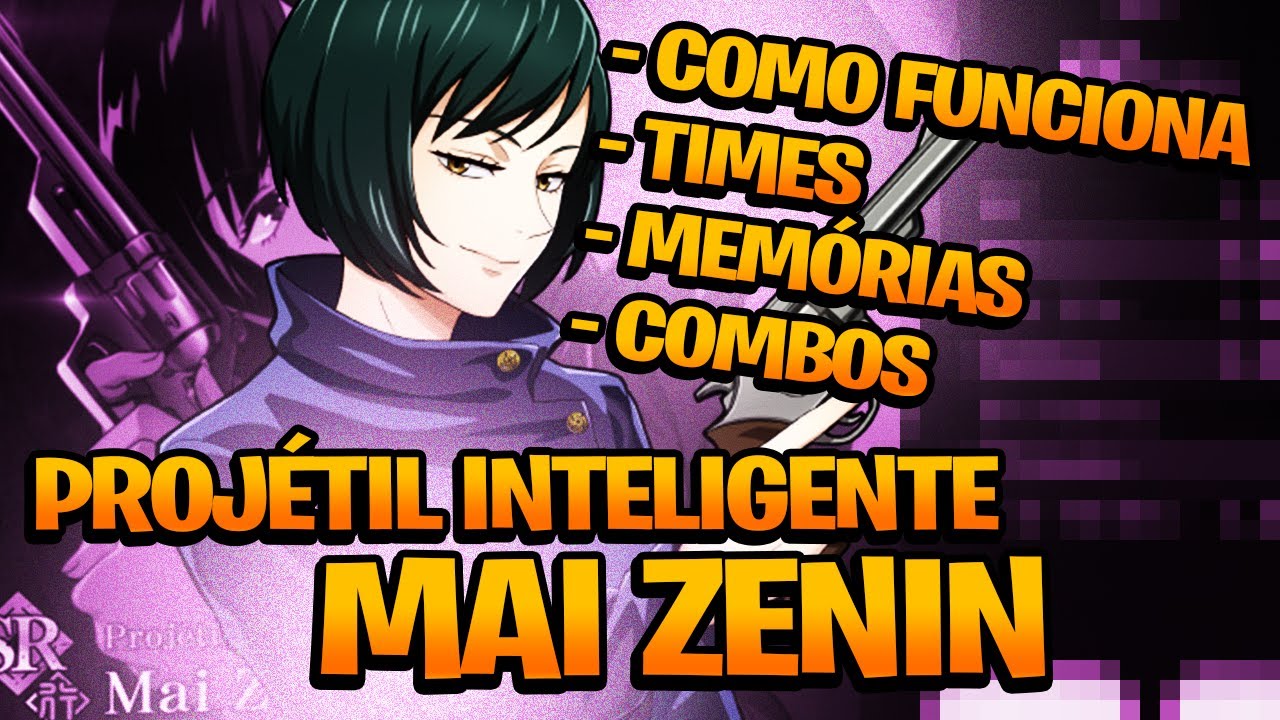 GUIA COMPLETO: MAI ZENIN "PROJÉTIL INTELIGENTE" | Jujutsu Kaisen ...
