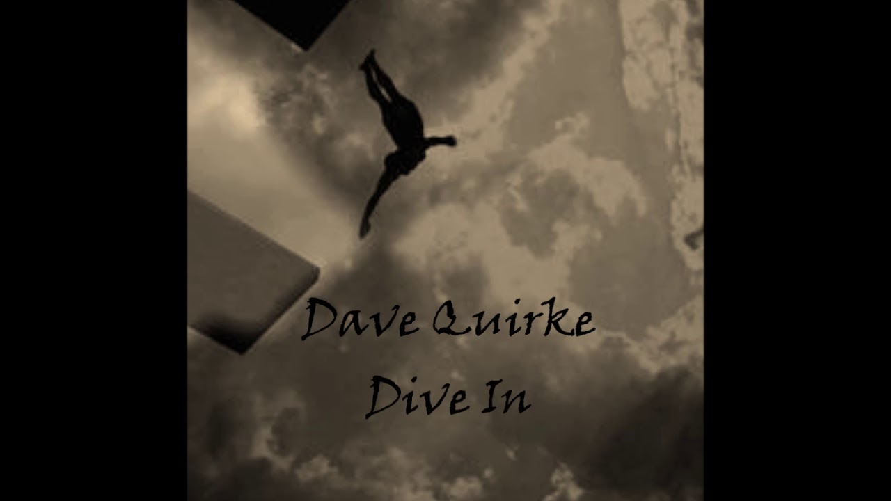 Dave Quirke - Dive In - YouTube