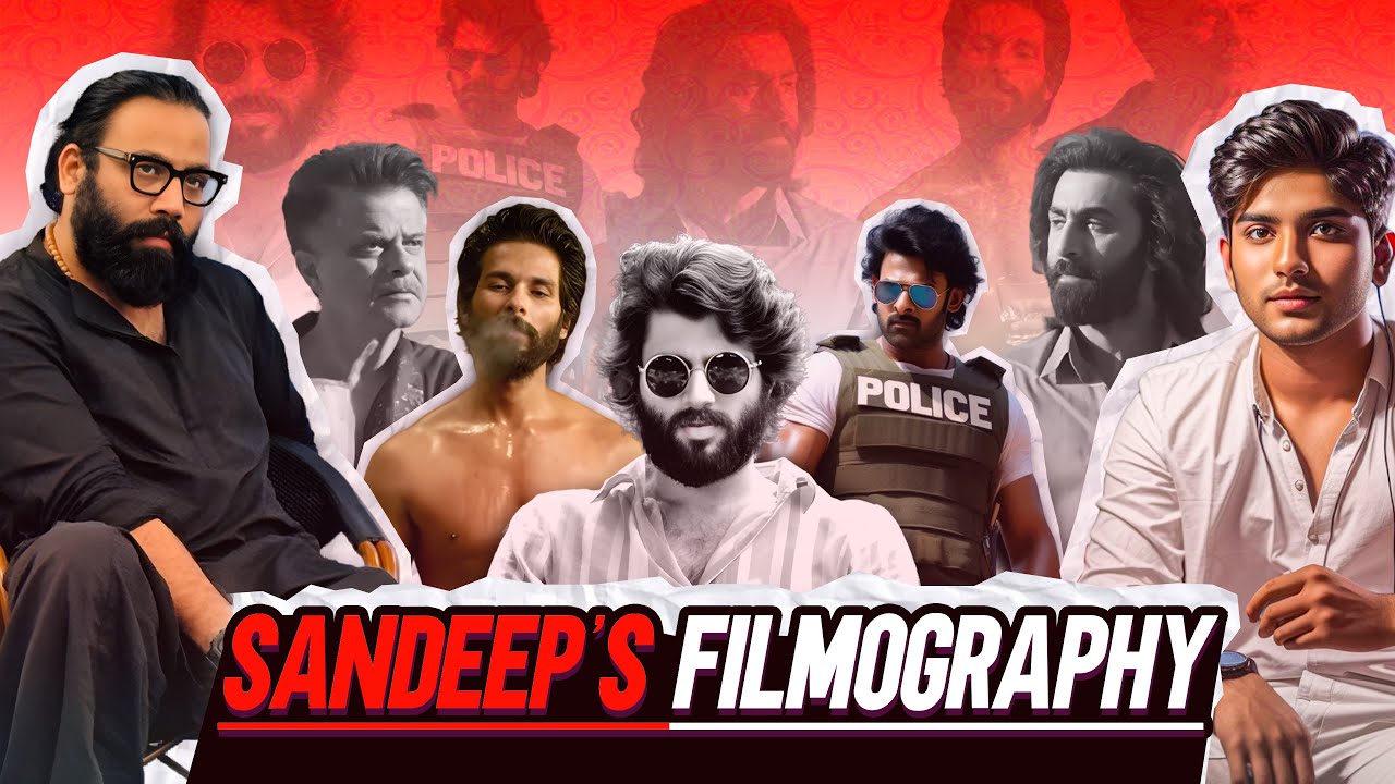 Career and Filmography of Sandeep Reddy Vanga - YouTube