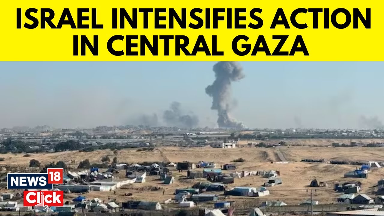 Israel Intensifies Action In Central Gaza, Operation Underway In ...