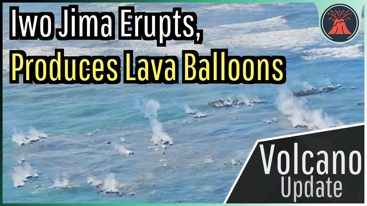 Iwo Jima Volcano Update; Molten Lava Balloons Erupt - YouTube