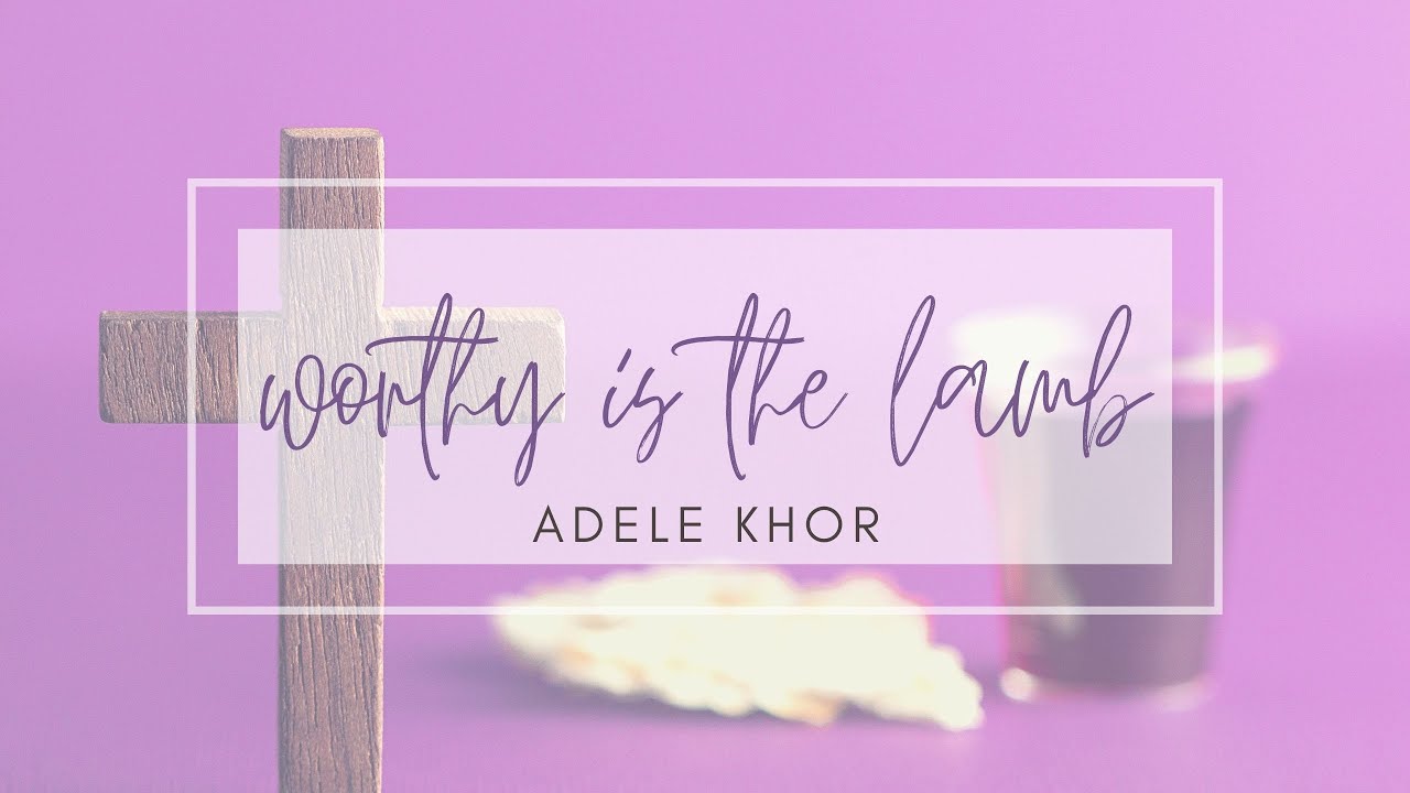 Worthy is the Lamb by Hillsongs | Acapella Cover by Adele - YouTube