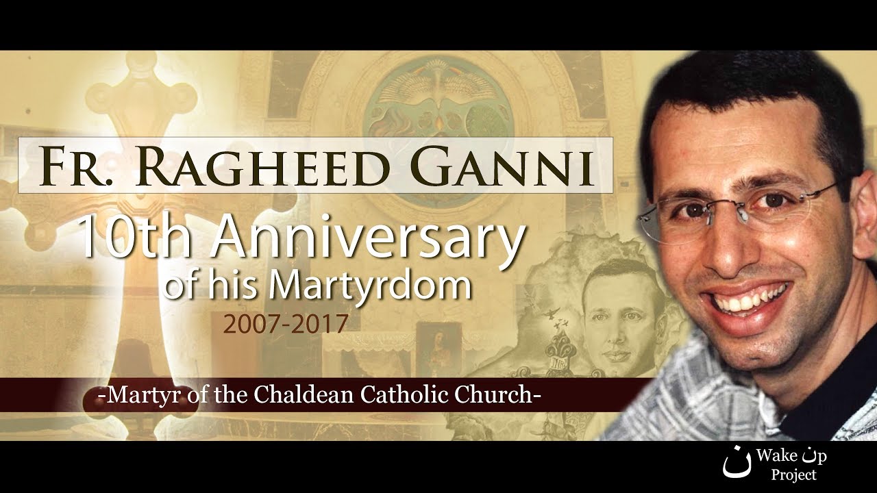 In memory of the 10th Anniversary of Fr. Ragheed Ganni's Death - YouTube
