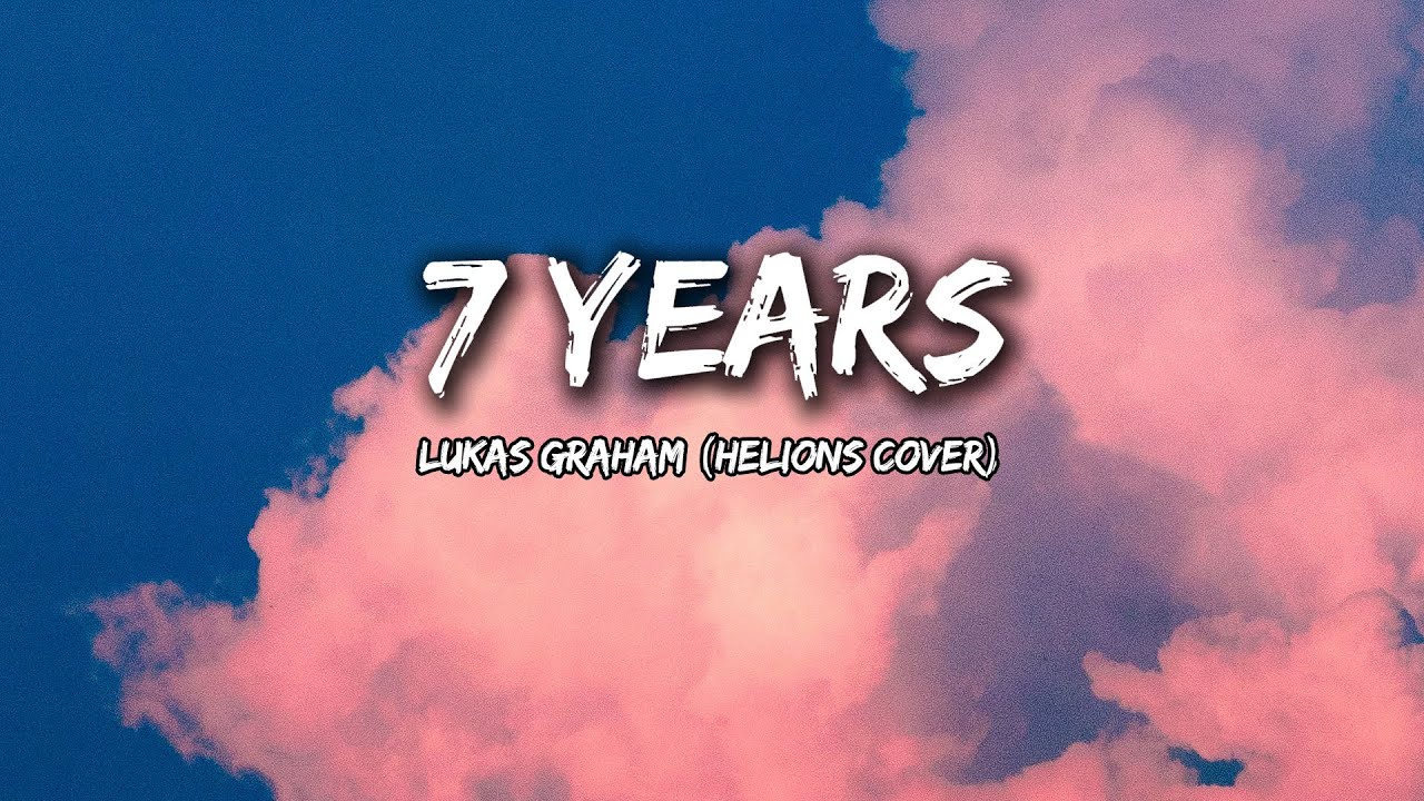 Lukas Graham - 7 Years (Helions Cover) [Lyrics] - YouTube