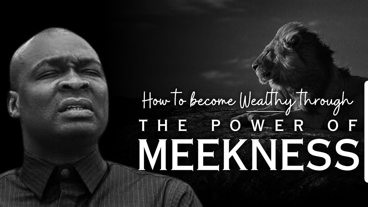 How to become WEALTHY through the POWER OF MEEKNESS | Apostle Joshua ...