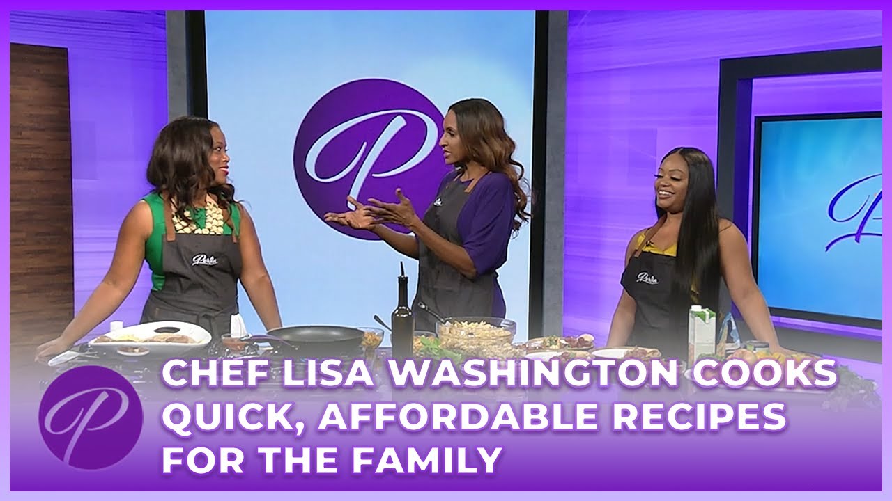 Chef Lisa Washington Cooks Quick, Affordable Recipes For The Family ...