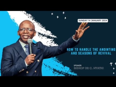 Bishop Dr C Nyathi - HOW TO HANDLE THE ANOINTING AND SEASONS OF REVIVAL ...