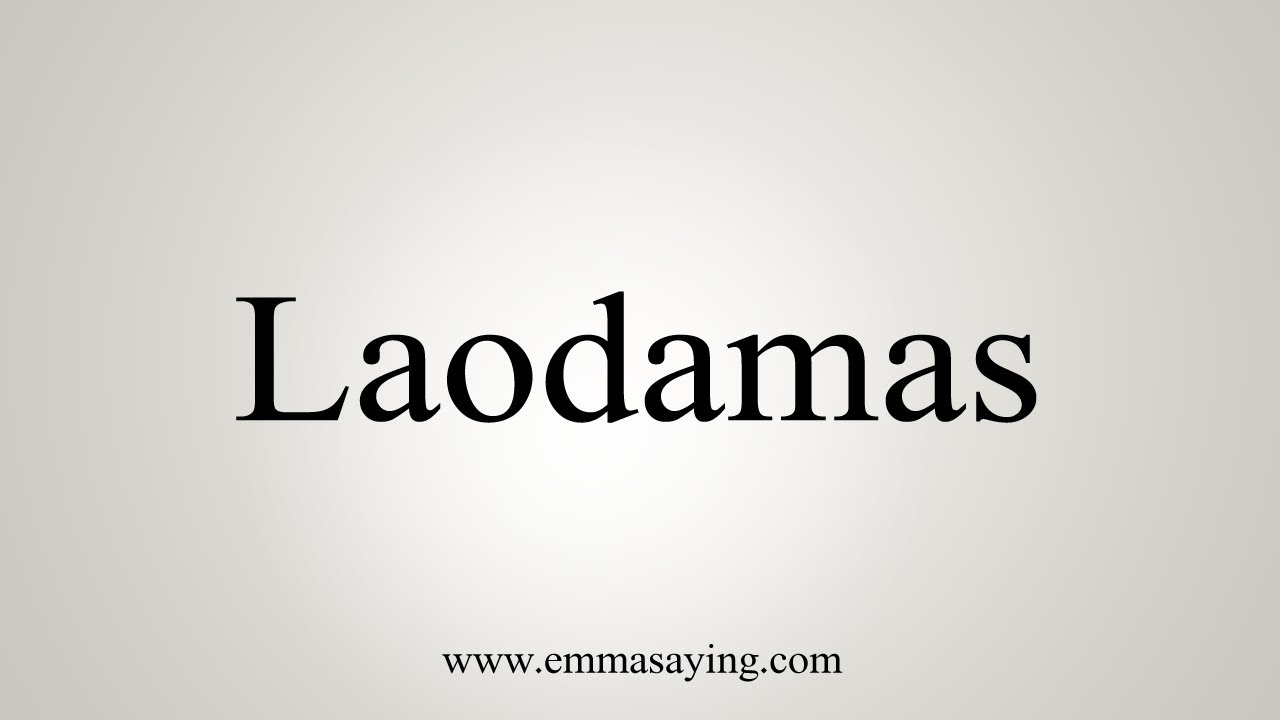 How To Say Laodamas - YouTube