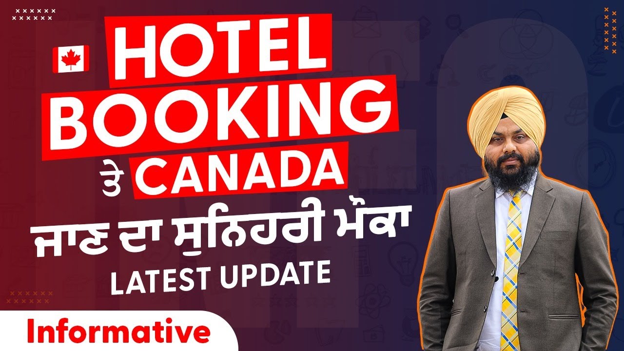 Hotel Booking ਤੇ Canada ਜਾਣ ਦਾ ਸੁਨਿਹਰੀ ਮੌਕਾ | Canada Visa | Canada Visa ...