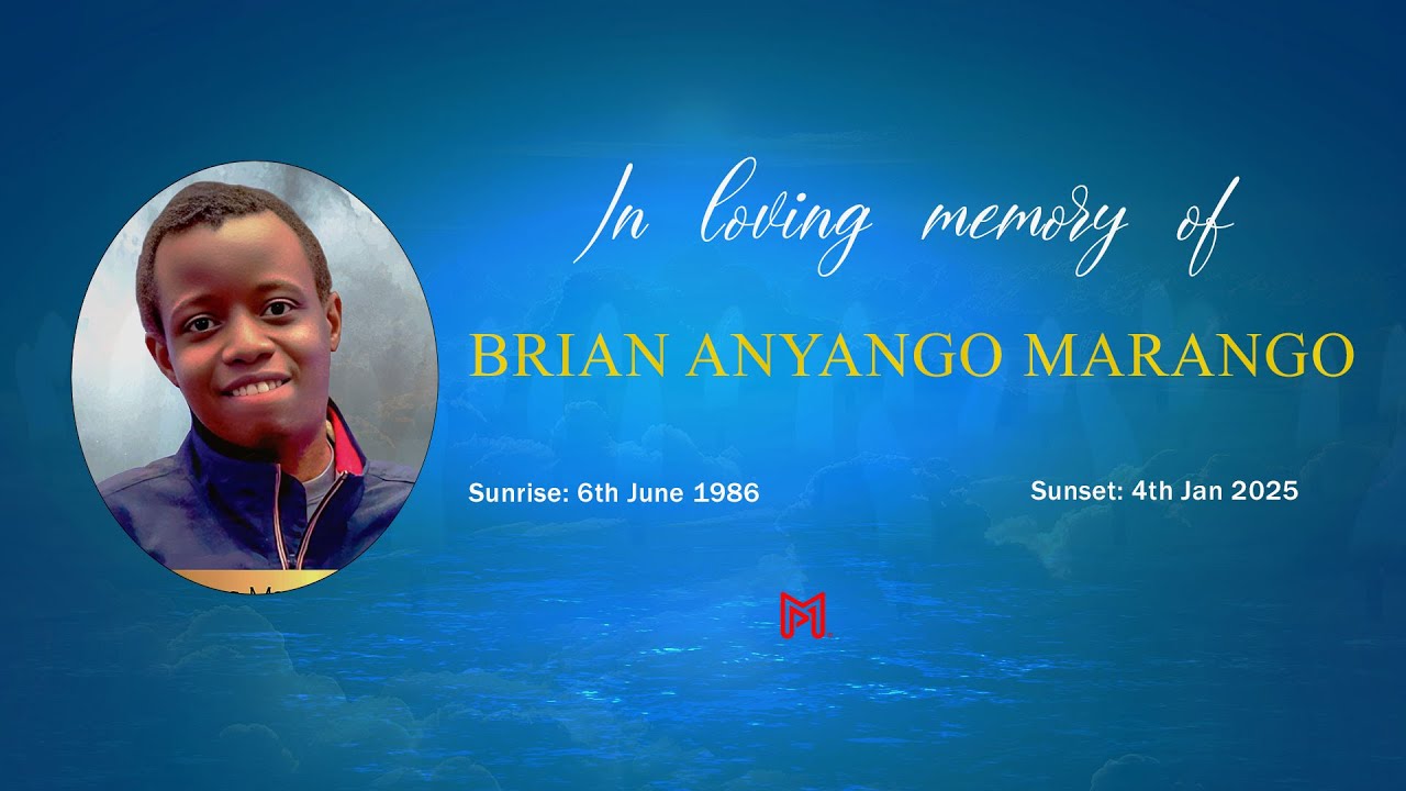IN LOVING MEMORY OF BRIAN ANYANGO MARANGO - YouTube