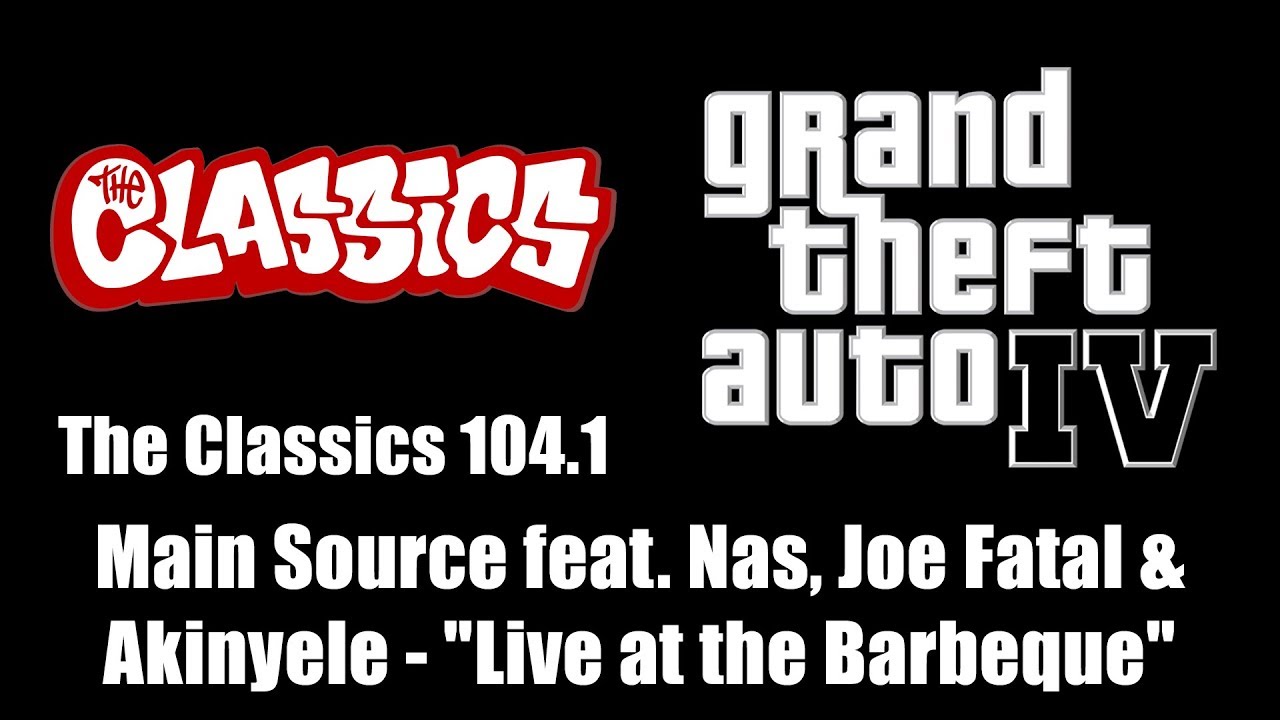GTA IV (GTA 4) - The Classics 104.1 | Main Source feat. Nas, Joe Fatal ...