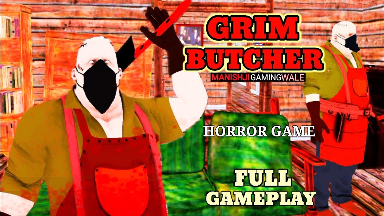 GRIM BUTCHER Horror Game Full Gameplay Android - YouTube