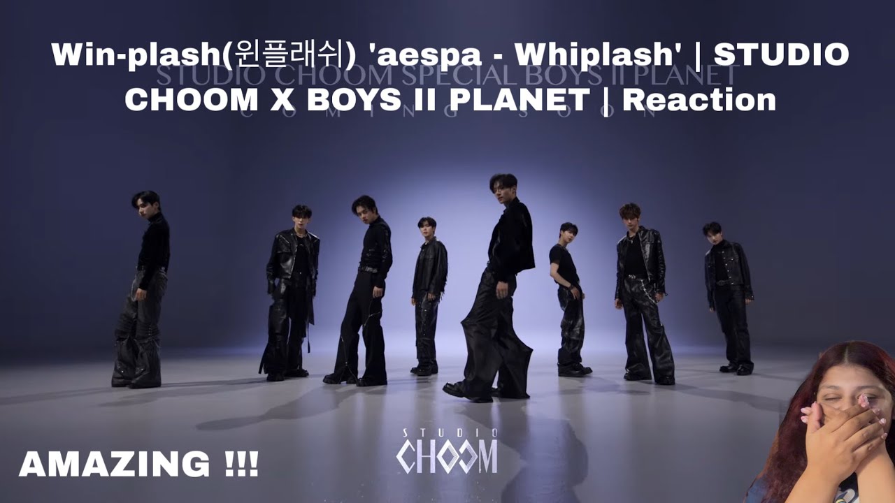 (AMAZING !!!) Win-plash(윈플래쉬) 'aespa - Whiplash' | STUDIO CHOOM X BOYS II PLANET | Reaction ...