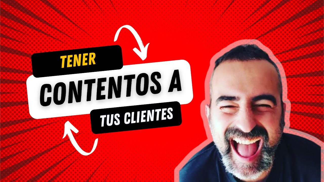 Cómo tener clientes satisfechos y felices para mantenerlos contigo ...