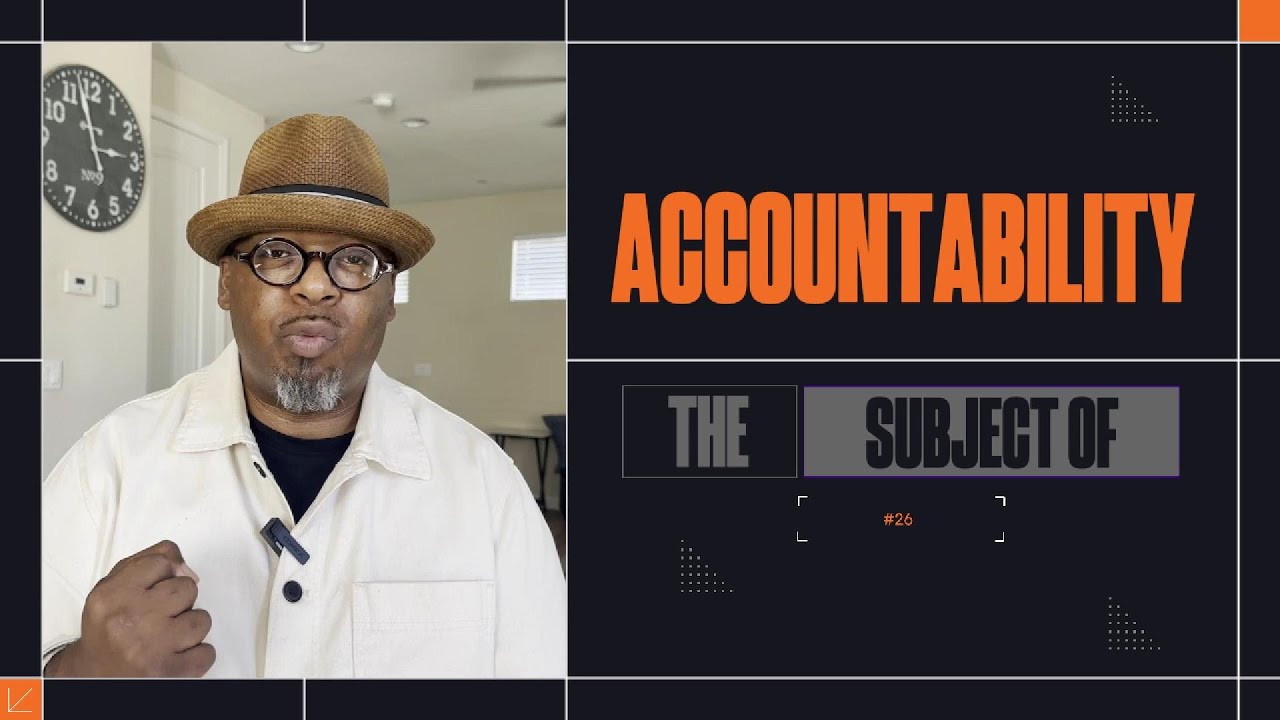 The subject of Accountability - YouTube